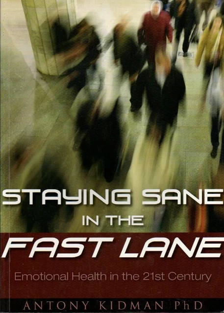 STAYING SANE IN the Fast Lane Emotional Health in the 21st Century A ...