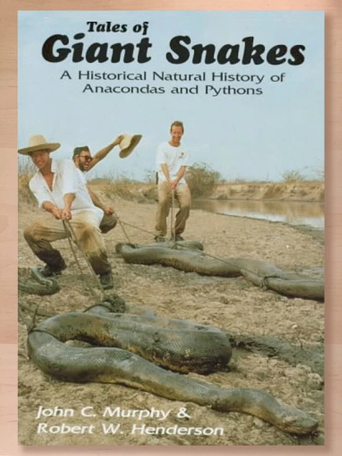 TALES OF GIANT Snakes: A Historical Natural History of Anacondas and ...