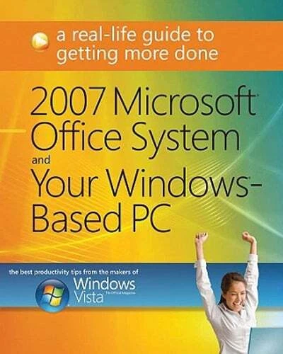 2007 MICROSOFT OFFICE System and Your Windows-Based PC: A Real-Life ...