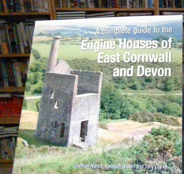 A COMPLETE GUIDE to the Engine Houses of East Cornwall and Devon by ...