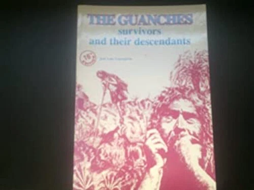 LES SURVIVANTS GUANCHES Et Leurs Descendants Jose Luis Concepcion EUR 4 ...