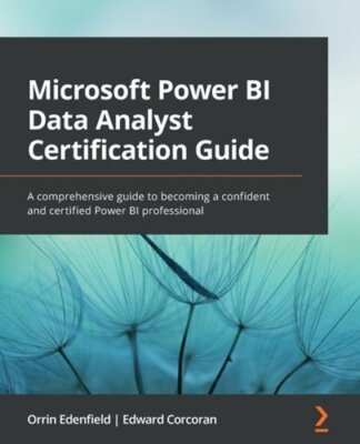 MICROSOFT POWER BI Data Analyst Certification Guide: A comprehensive ...