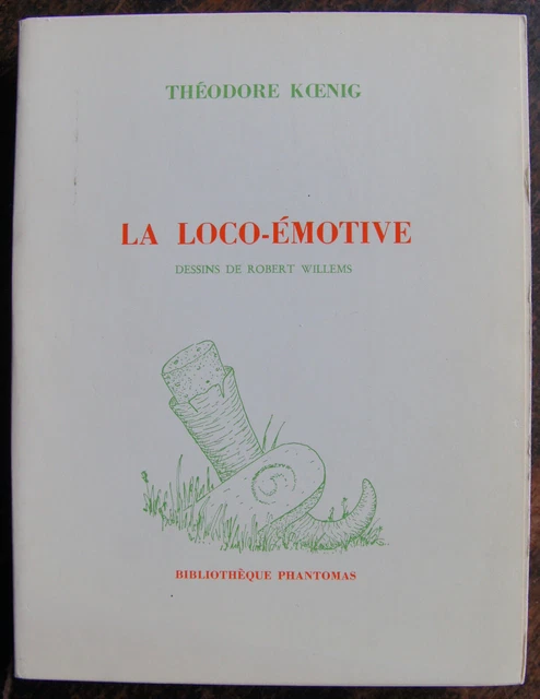KOENIG THEODORE LA LOCO-EMOTIVE BIBLIOTHEQUE Phantomas, 1973, in 8, br ...
