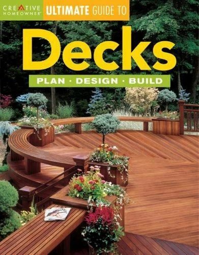 DECKS: PLAN, DESIGN, Build (Creative Homeowner Ultimate Guide To ... DECKS: PLAN, DESIGN, Build (Creative Homeowner Ultimate Guide To ...