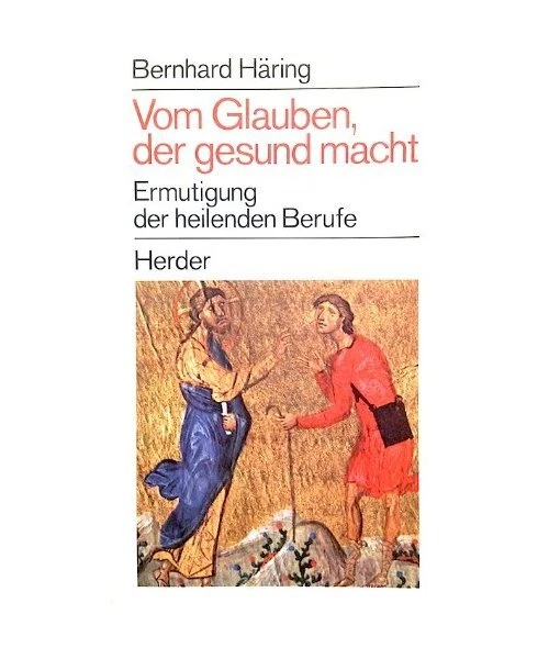 VOM GLAUBEN, DER gesund macht. Ermutigung der heilenden Berufe, Häring, Bernhar EUR 8,99 ...
