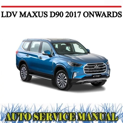 LDV MAXUS D90 2017 Onwards Factory Workshop Service Repair & Owner's ...