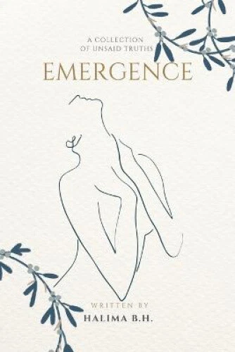 EMERGENCE: A COLLECTION of Unsaid Truths by Halima B. H. $40.33 ...