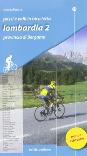 LIBRI ALBERTO FERRARIS - Passi E Valli In Bicicletta. Lombardia EUR 14 ...