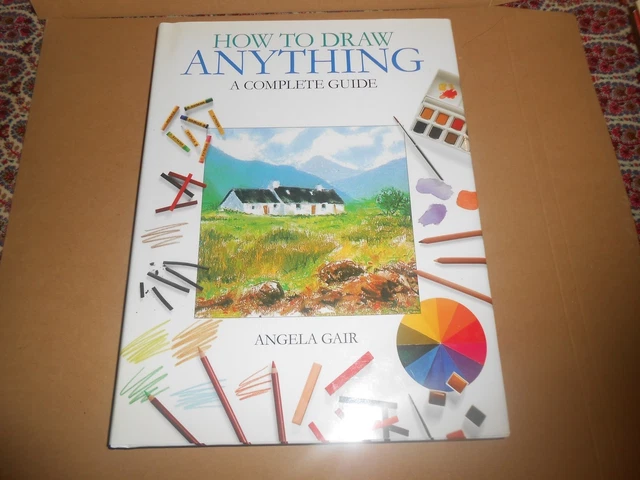 HOW TO DRAW Anything - A Complete Guide by Angela Gair Art Drawing ... HOW TO DRAW Anything - A Complete Guide by Angela Gair Art Drawing ...