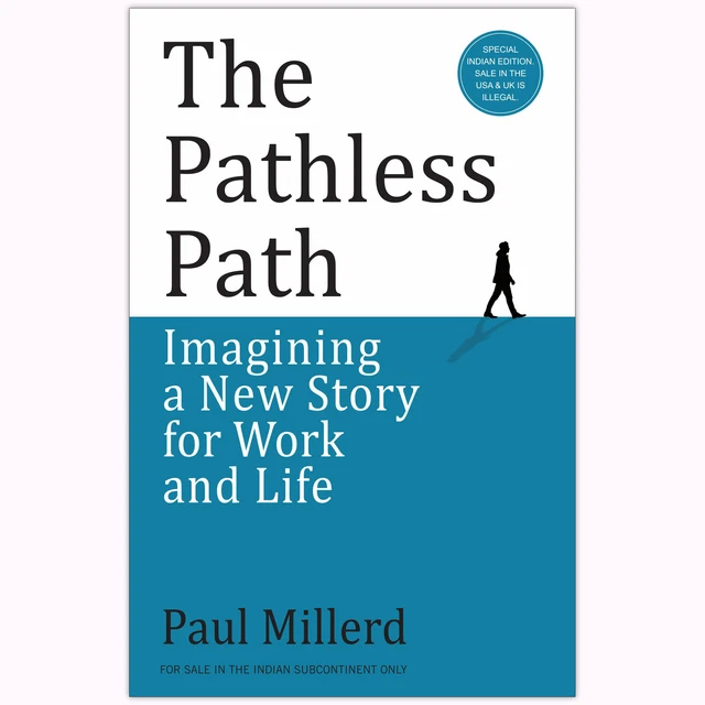 THE PATHLESS PATH: Imagining a New Story for Work an by Paul Millerd ...