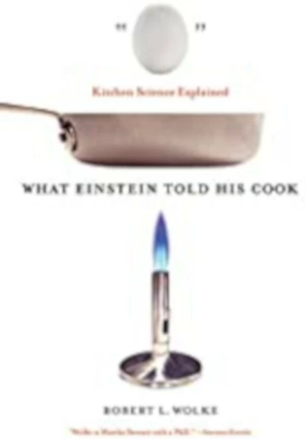 WHAT EINSTEIN TOLD His Cook: Kitchen Science Explained £21.26 - PicClick UK