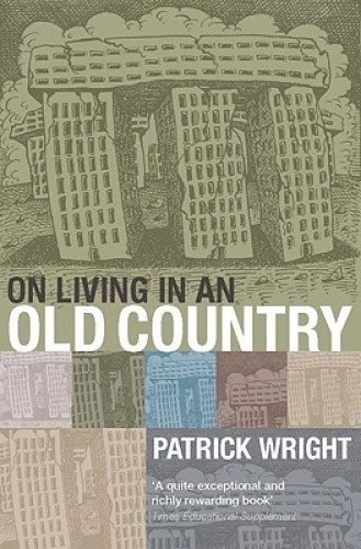 ON LIVING IN an Old Country: The National Past in Contemporary Britain ...
