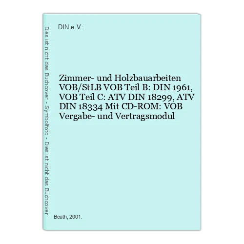 ZIMMER- UND HOLZBAUARBEITEN VOB/StLB VOB Teil B: DIN 1961, VOB Teil C: ATV DIN 1 EUR 169,70 ...