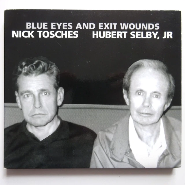 NICK TOSCHES / Hubert Selby, Jr : Blues Eyes And Exit Wounds ♦ Cd Album ...