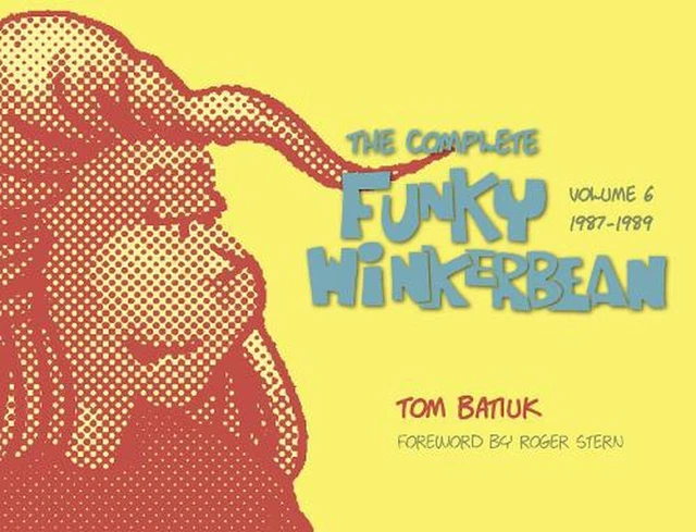 FUNKY AND FRIENDS: The Complete Funky Winkerbean, Volume 6 by Tom ...