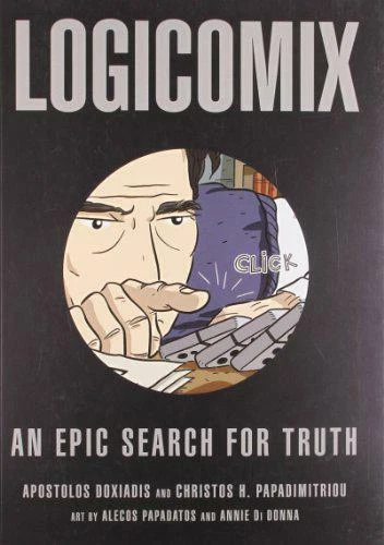 LOGICOMIX: AN EPIC Search pour Truth Par Apostolos Doxiadis, Christos H ...