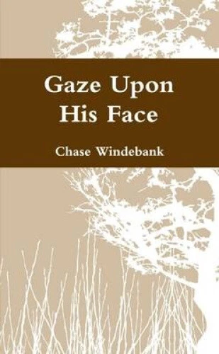 GAZE UPON HIS Face by Windebank, Chase EUR 25,91 - PicClick FR