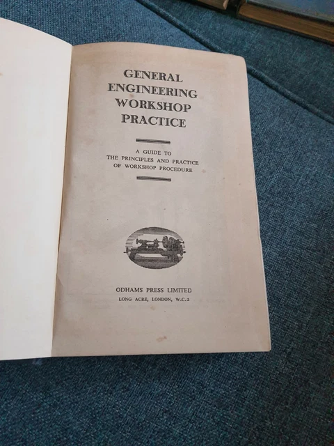 GENERAL ENGINEERING WORKSHOP PRACTICE, 1940. ODHANS PRESS Harback BOOK £11.11 - PicClick UK
