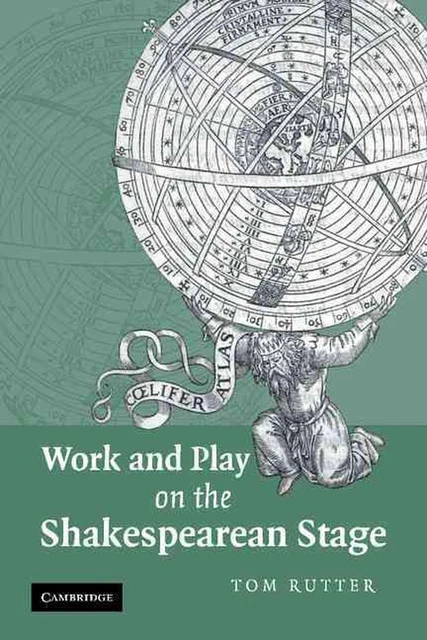 WORK AND PLAY on the Shakespearean Stage by Tom Rutter (English ...