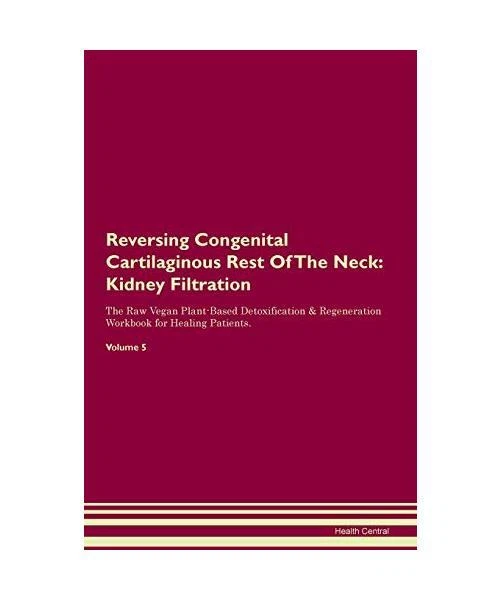 REVERSING CONGENITAL CARTILAGINOUS Rest Of The Neck: Kidney Filtration ...