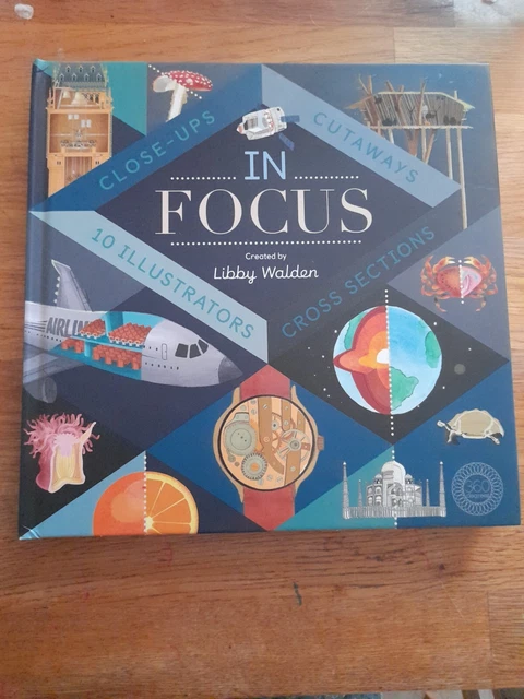 IN FOCUS: 101 Close Ups, Cross-sections and Cutaways, Walden, Libby ...