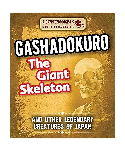 GASHADOKURO THE GIANT Skeleton and Other Legendary Creatures of Japan ...