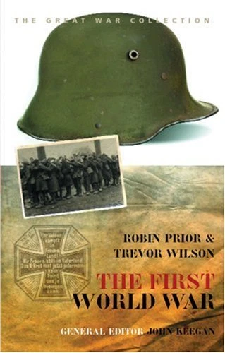 THE FIRST WORLD War (CASSELL'S HISTORY OF WARFARE)-Robin Prior, Trevor ...