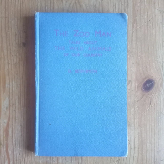 THE ZOO MAN. Talks About The Wild Animals Of Our Country D Seth-Smith ...