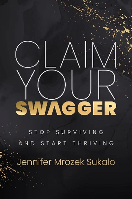 CLAIM YOUR SWAGGER by Jennifer Mrozek Sukalo (English) Paperback Book ...
