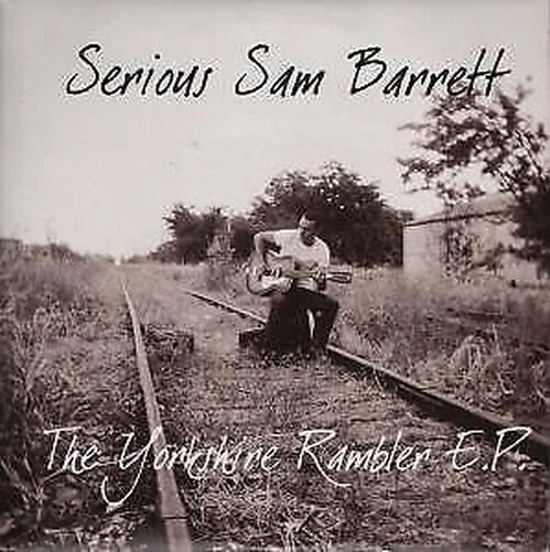 SERIOUS SAM BARRETT Yorkshire Rambler EP 10" vinyl UK Don't Tell Clare ...