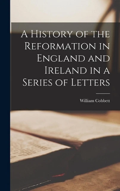 A HISTORY OF the Reformation in England and Ireland in a Series of ...