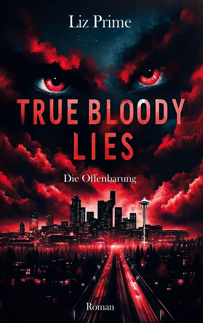 PRIME, LIZ TRUE Bloody Lies - Die Offenbarung:Dark Romance Book NEUF ...