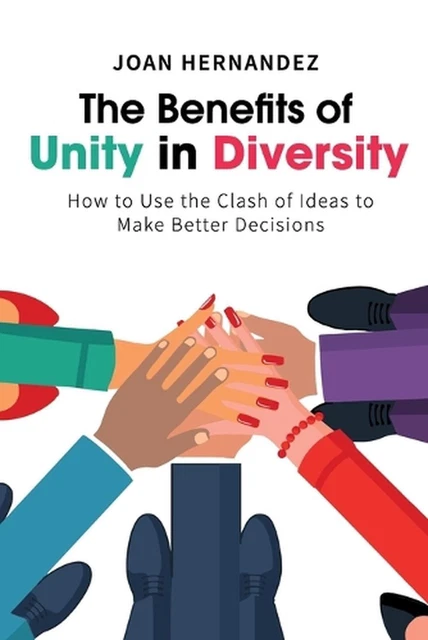 THE BENEFITS OF Unity in Diversity by Joan Hernandez Paperback Book $41 ...