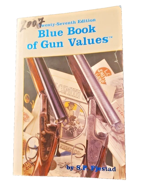 BLUE BOOK OF Gun Values 27th Edition by S.P. Fjestad. 2006. Good ...