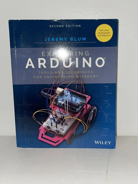 EXPLORING ARDUINO: TOOLS and Techniques for Engineering Wizardry, Blum ...