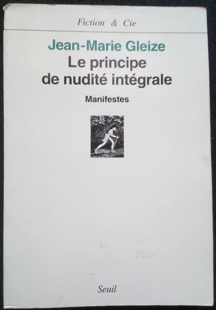 LE PRINCIPE DE nudité intégrale Jean-Marie Gleize éditions du Seuil ...