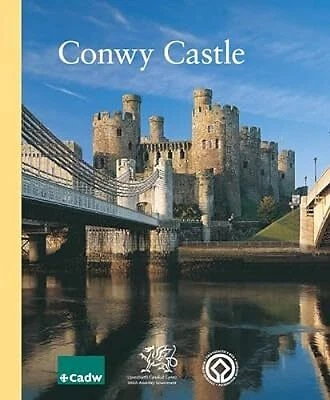 CONWY CASTLE INCLUDING Conwy Town Walls, Ashbee, Jeremy A., Used; Very ...