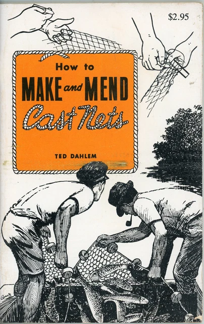 HOW TO MAKE and Mend Cast Nets Fishing Guide by Ted Dahlem $5.93 - PicClick