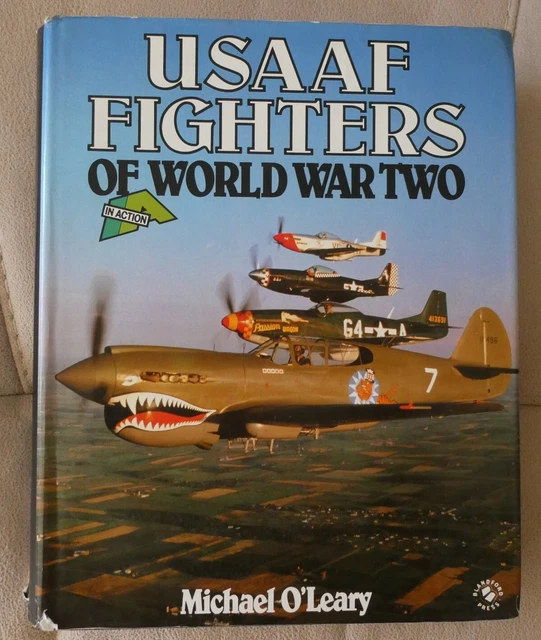 USAAF FIGHTERS OF World War Two by Michael O'Leary Hardback Book £5.00 ...