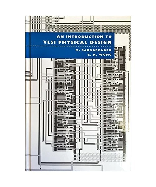 AN INTRODUCTION TO Vlsi Physical Design (McGraw-Hill Series in Computer ...