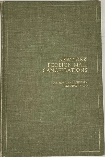NEW YORK FOREIGN Mail Cancellations 1870-1876 Van Vlissingen & Waud ...