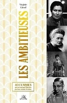 LES AMBITIEUSES: 40 femmes qui ont marqué l'Histoire par l... | Livre | état bon EUR 15,36 ...