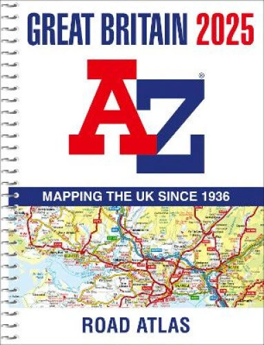 GREAT BRITAIN A-Z Road Atlas 2025 (A4 Spiral) by A-Z Maps [Spiral Bound ...