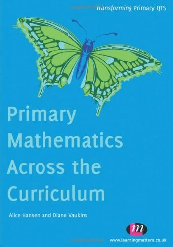PRIMARY MATHEMATICS ACROSS the Curriculum (Transforming Primary $10.49 ...