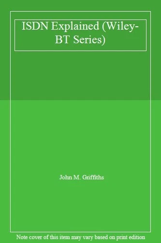 ISDN EXPLAINED (WILEY-BT Series) By John M. Griffiths EUR 20,96 ...
