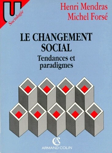 LE CHANGEMENT SOCIAL. Tendances et paradigmes, Henri Mendras EUR 4,40 ...
