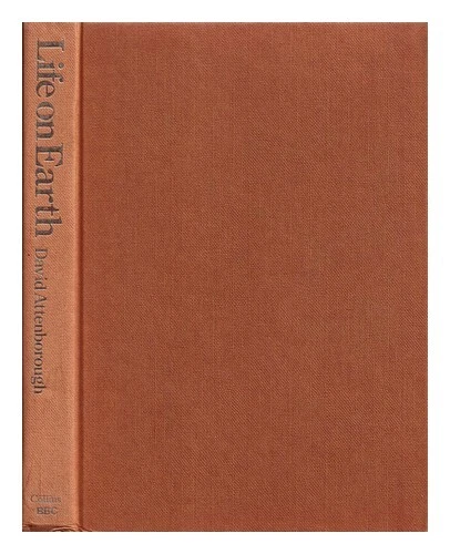 ATTENBOROUGH, DAVID (1926-) Life on earth : a natural history / David ...