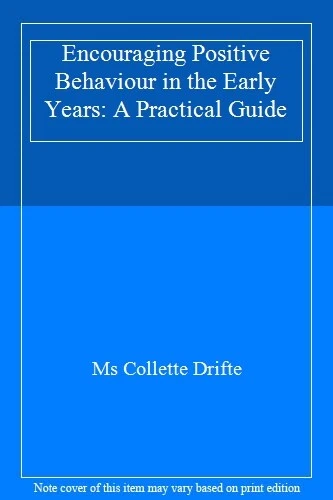 ENCOURAGING POSITIVE BEHAVIOUR in the Early Years: A Practical G £3.12 ...