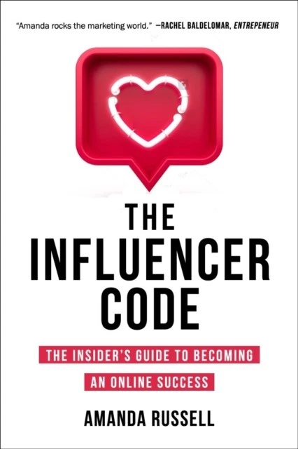 THE INFLUENCER CODE: How to Unlock the Power of Influencer Marketing £ ...