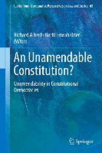 AN UNAMENDABLE CONSTITUTION?: Unamendability in Constitutional ...